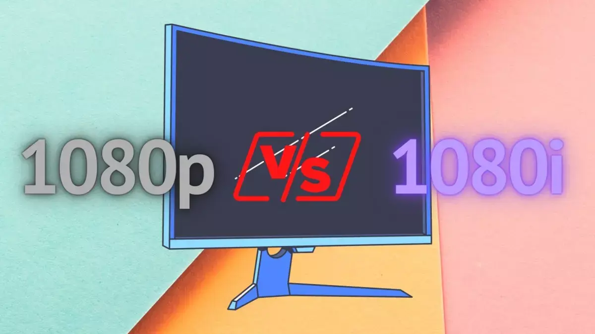 1080p vs 1080i: ¿Cuál es la mejor resolución?